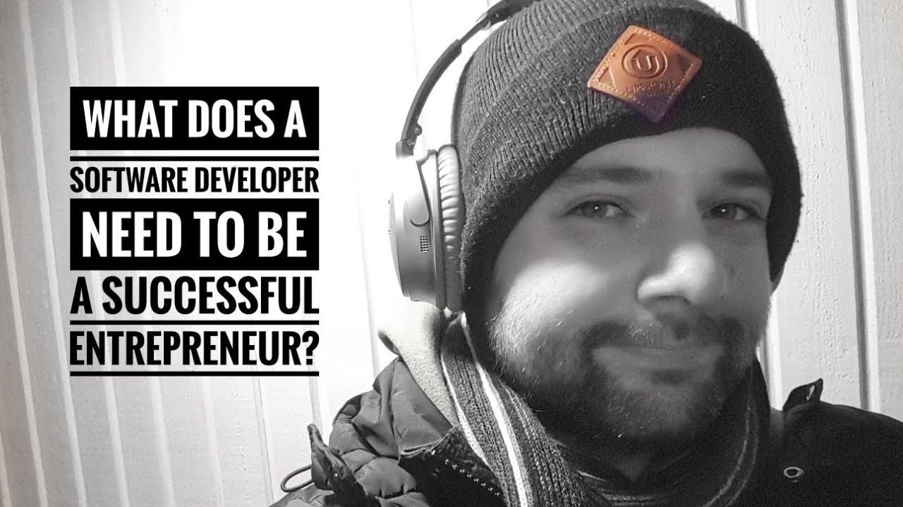 What does a software developer need to be a successful entrepreneur ...