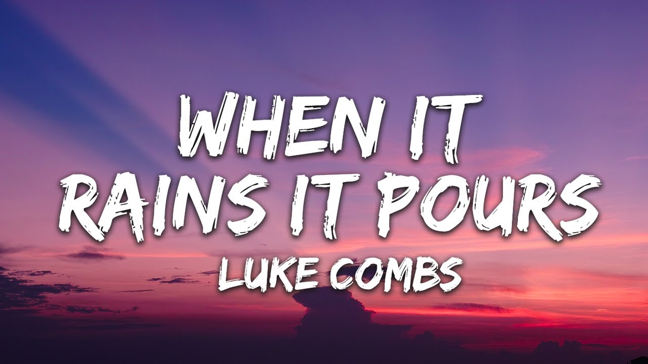 Luke Combs - When It Rains It Pours (Lyrics) - YouTube