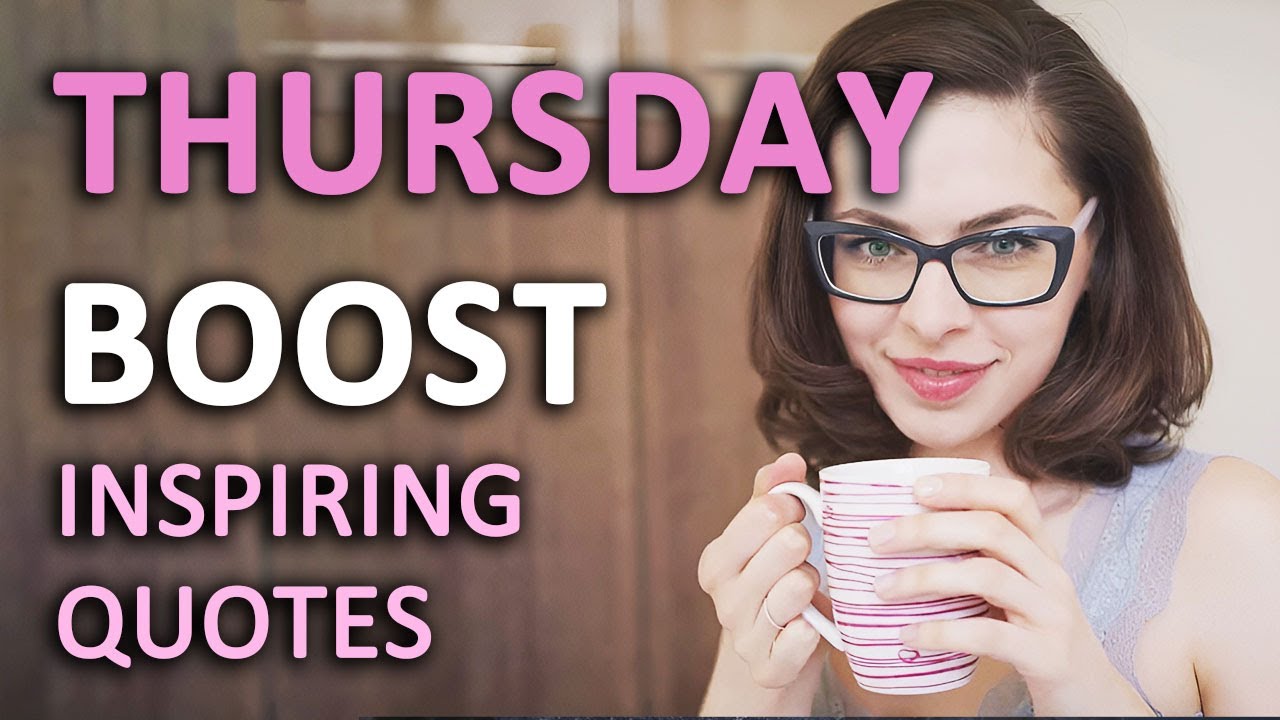 Boost Your Thursday Morning | Thursday Inspiration | 10 Motivational ...