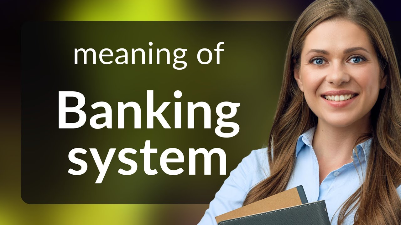 Banking system — BANKING SYSTEM definition - YouTube