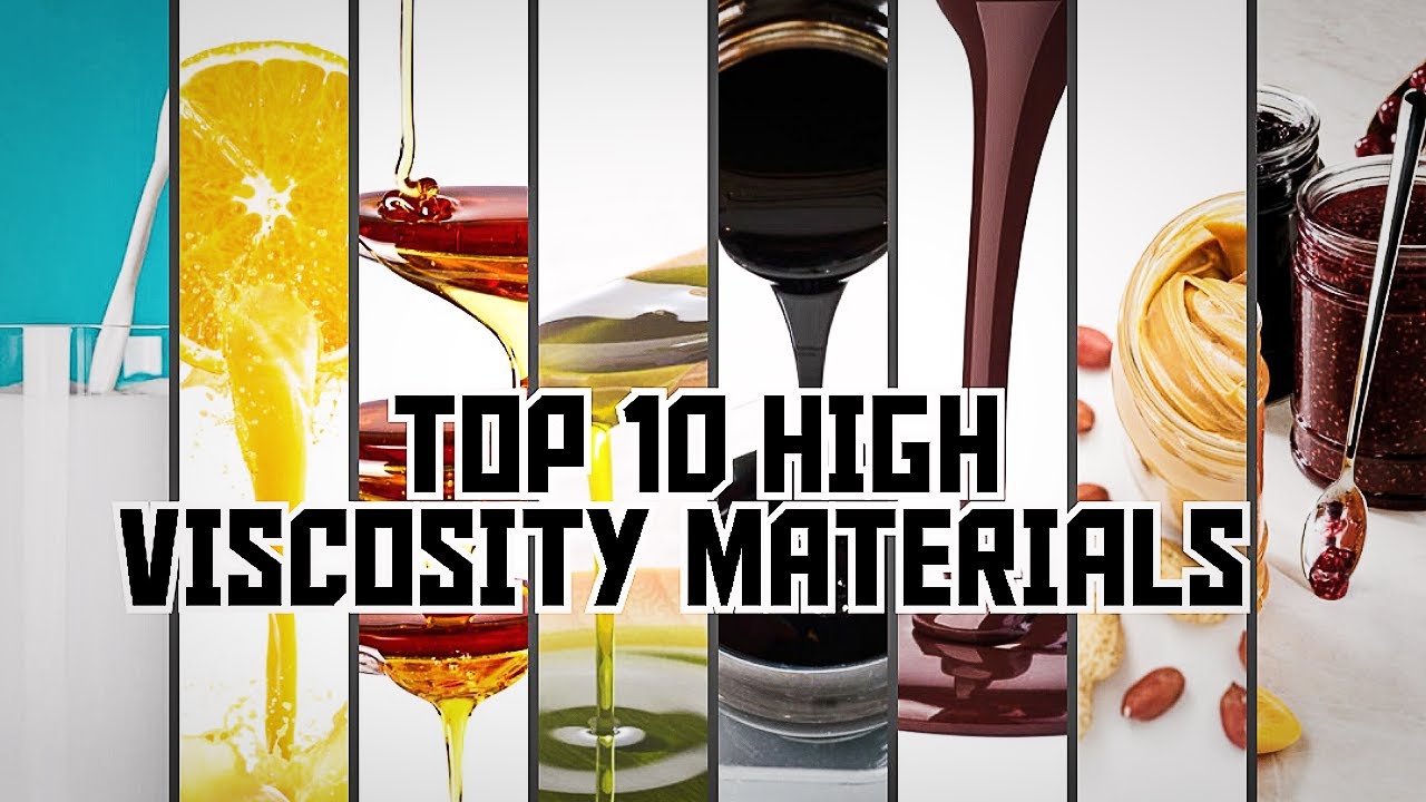 TOP 10 HIGH VISCOSITY MATERIALS | BRIEF INFORMATION ABOUT HIGH ...
