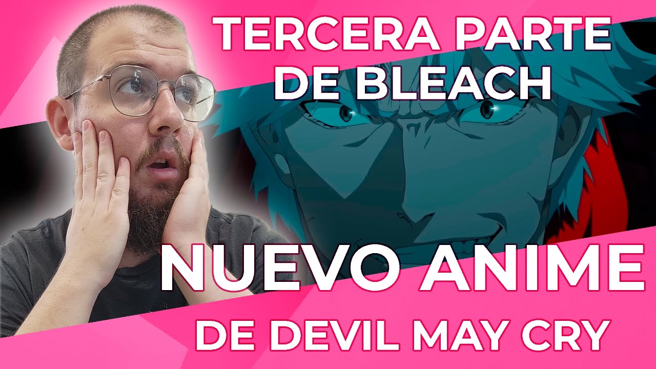 NETFLIX anuncia nuevo anime de DMC | Tercera parte de Bleach: TYBW ...