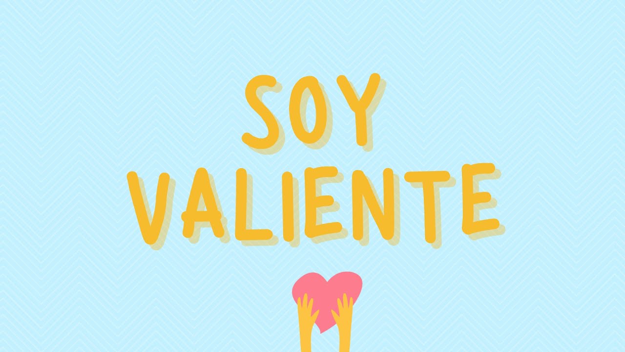 Soy valiente (Pequeños Valientes) - Letra - YouTube