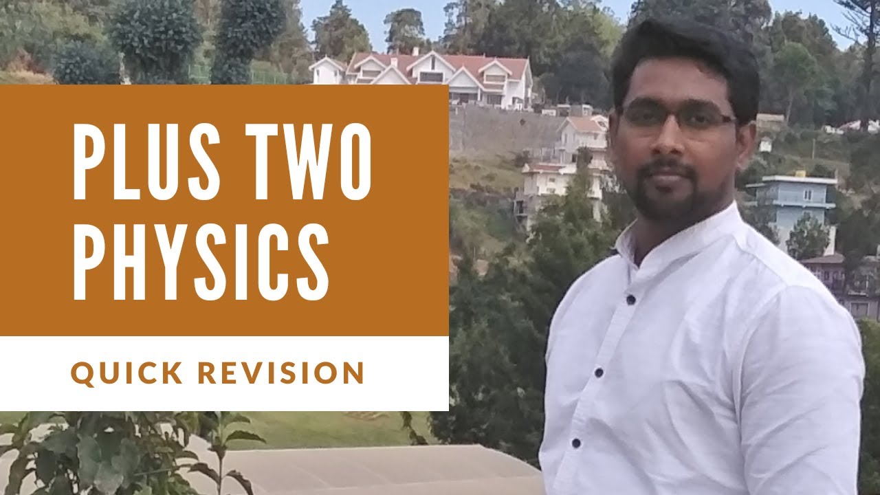 PLUS TWO PHYSICS FULL TOPIC QUICK REVISION - YouTube