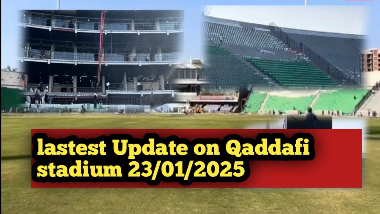 Latest update Qaddafi stadium 23/01/2025 - YouTube