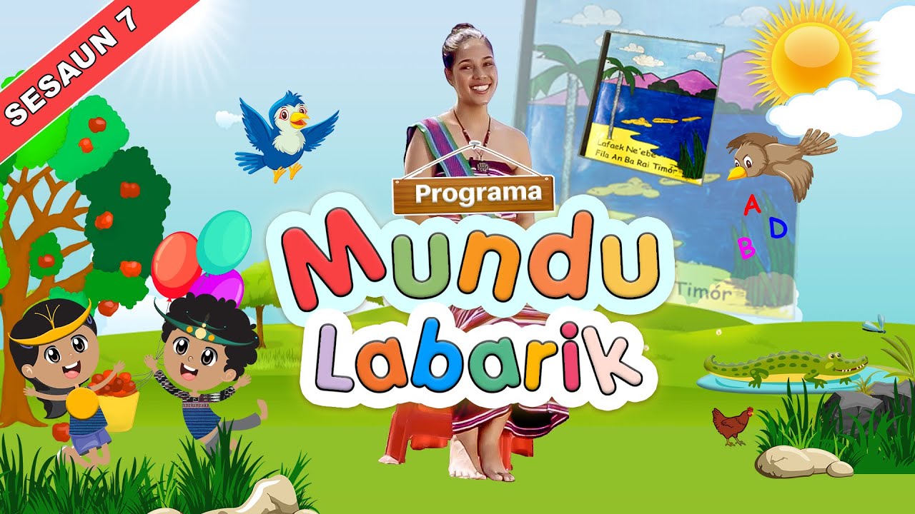 Sesaun 7 - Programa MUNDU LABARIK - Aprende liuhosi halimar iha ...