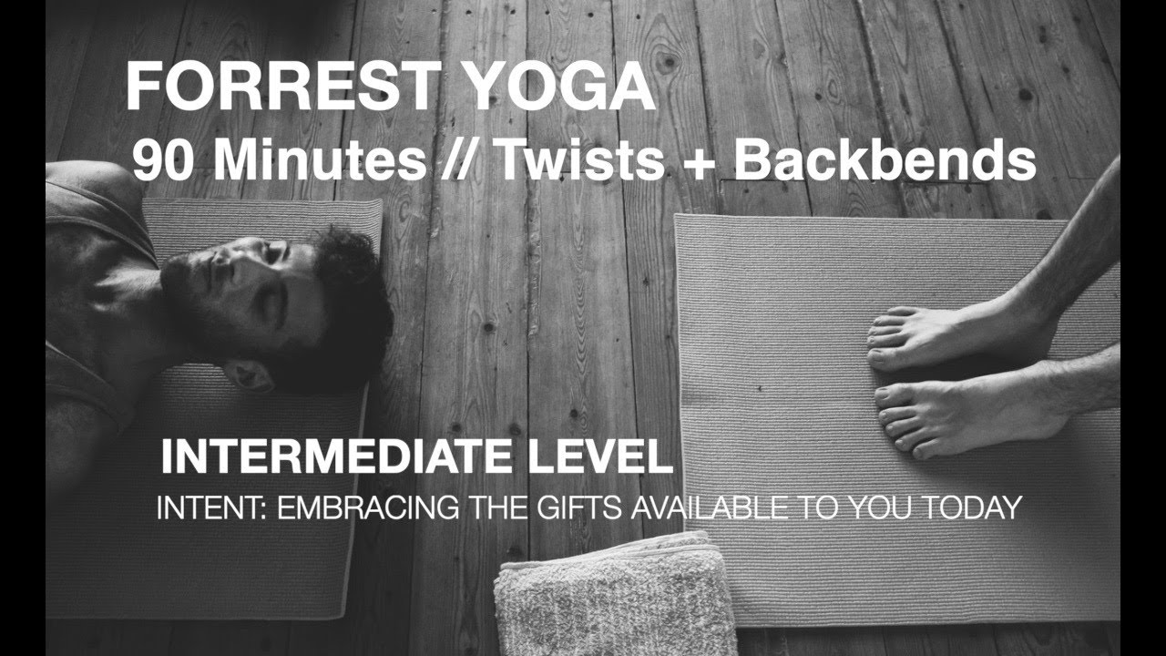 FORREST YOGA // TWISTS + BACKBENDS // INTERMEDIATE // 90 MINS (AUDIO ...