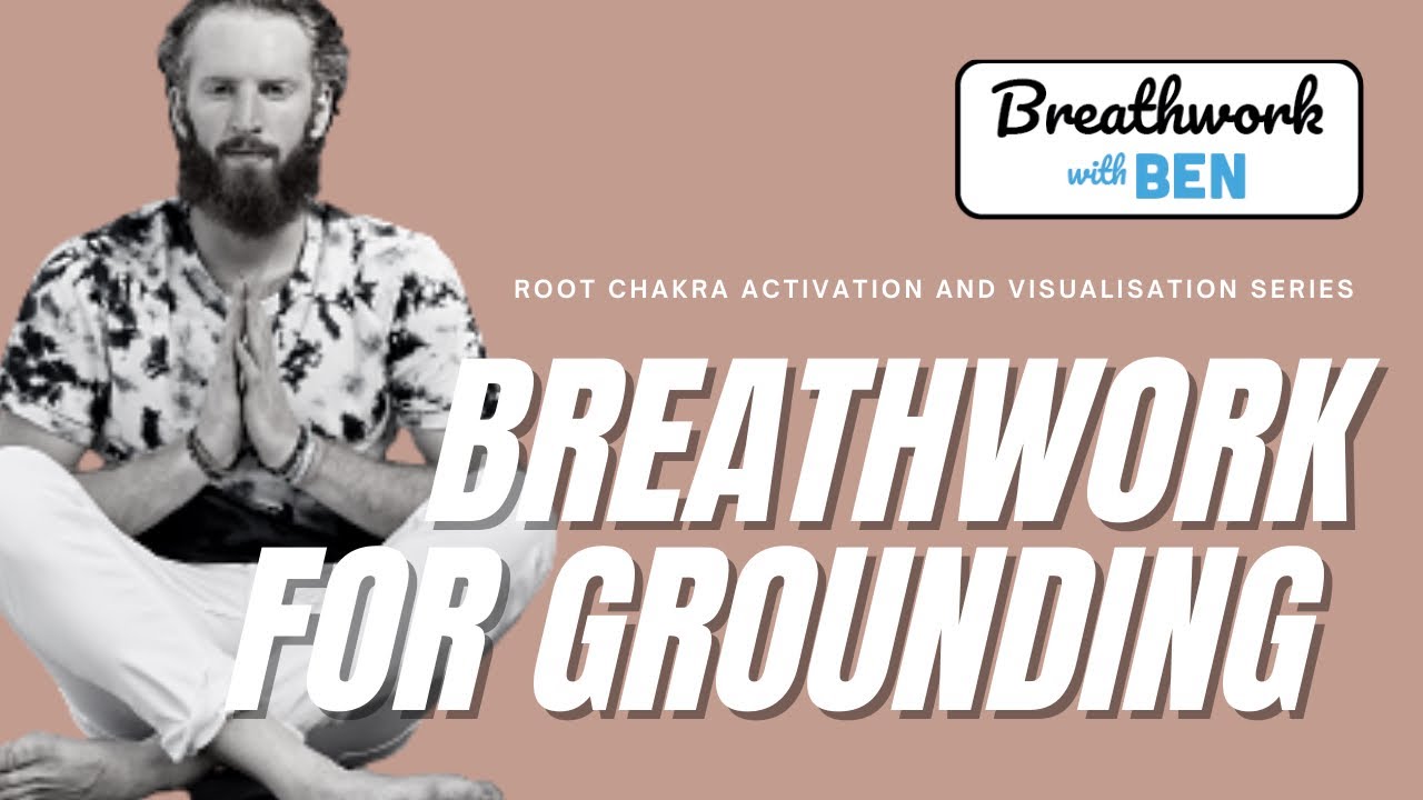 Breathwork for Grounding - Root Chakra Activation and Visualization ...