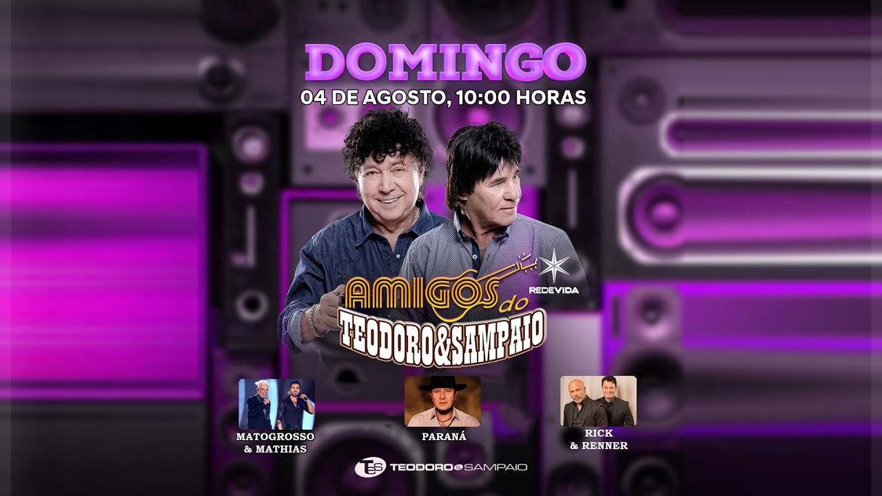 Programa Amigos do Teodoro e Sampaio - 04/08/2024 - YouTube