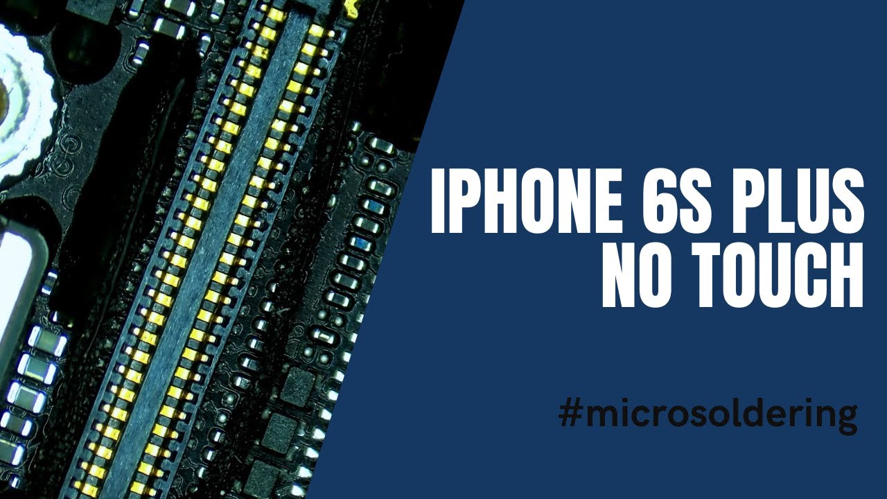 iPhone 6s Plus with No Touch. Solved using Diode Mode - Micro Soldering ...