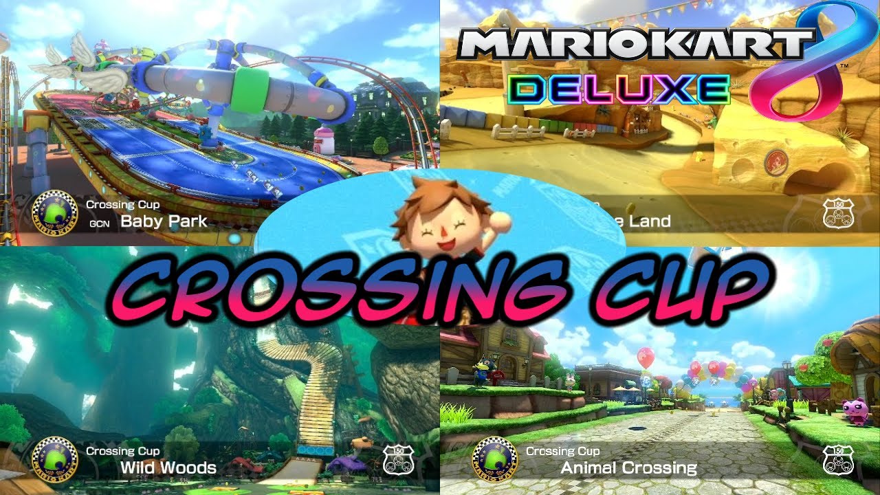 Mario Kart 8 Deluxe - 150cc - Crossing Cup - YouTube