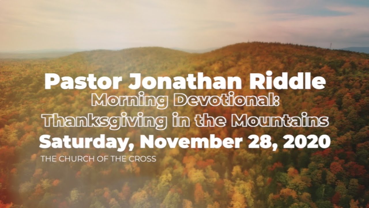 Pastor Jonathan Riddle | Morning Devotional: Thanksgiving in the ...