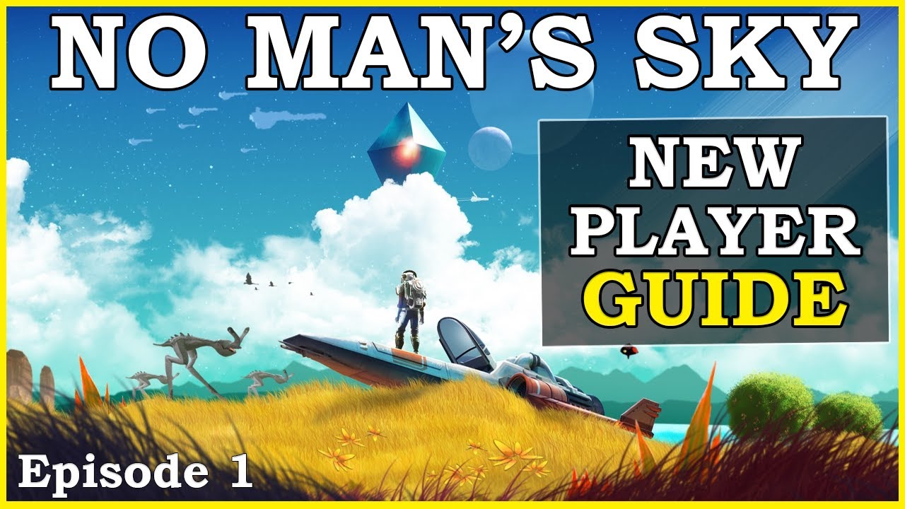 No Mans sky New Player Guide | NMS Beginner Guide (Episode 1) - YouTube