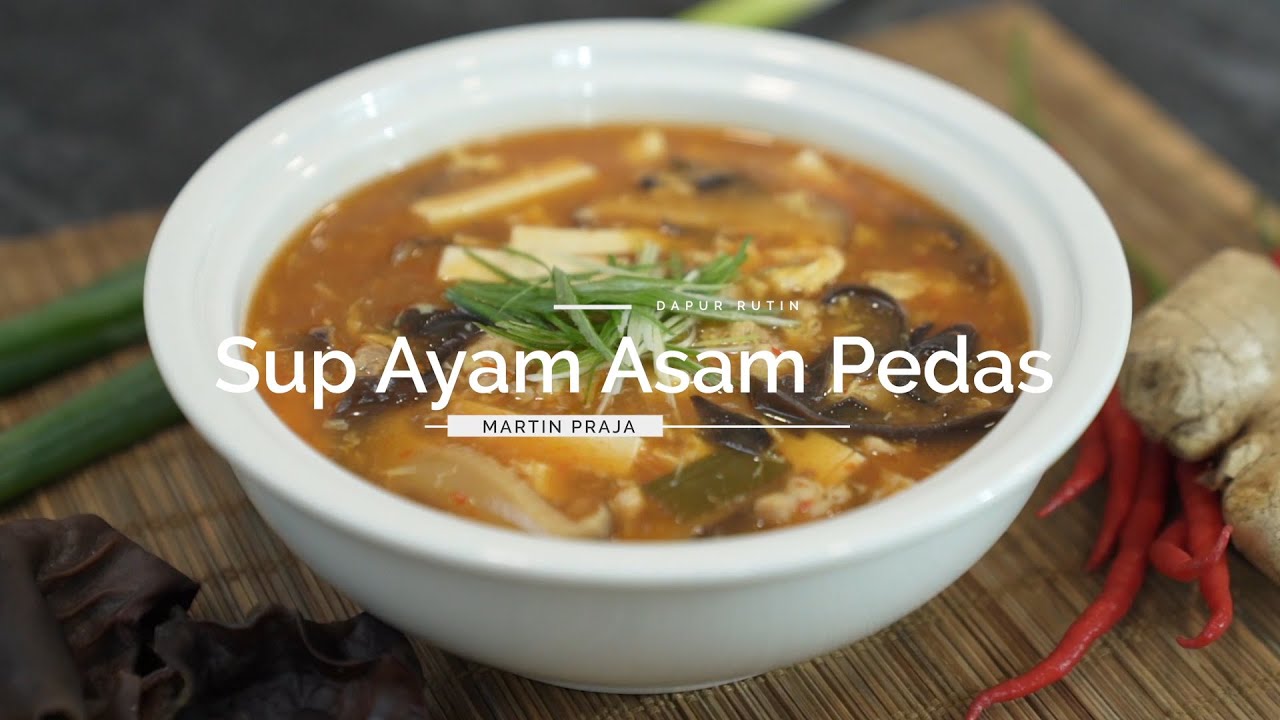 RESEP SUP AYAM ASAM PEDAS , MENU FAVORITE DI RESTAURANT CHINESE FOOD ...