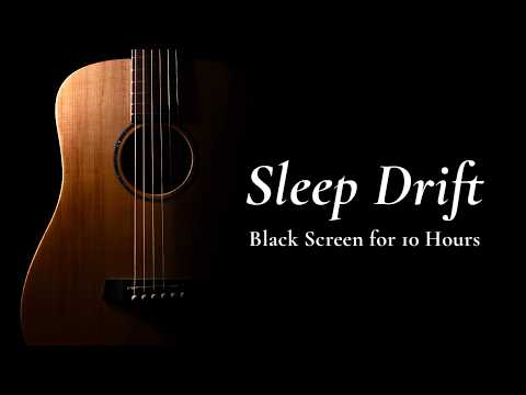Drift into Sleep with Soft, Calm Guitar Music【Black Screen 10 hours】
