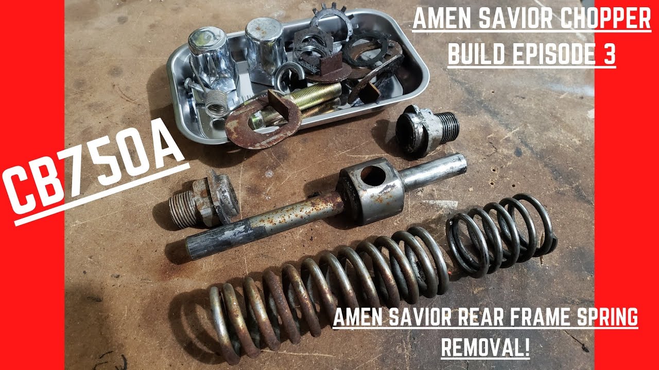 AMEN SAVIOR FRAME REAR SPRING REMOVAL! CB750A AMEN SAVIOR CHOPPER BUILD ...