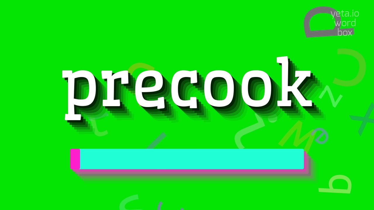 How to say "precook"! (High Quality Voices) - YouTube