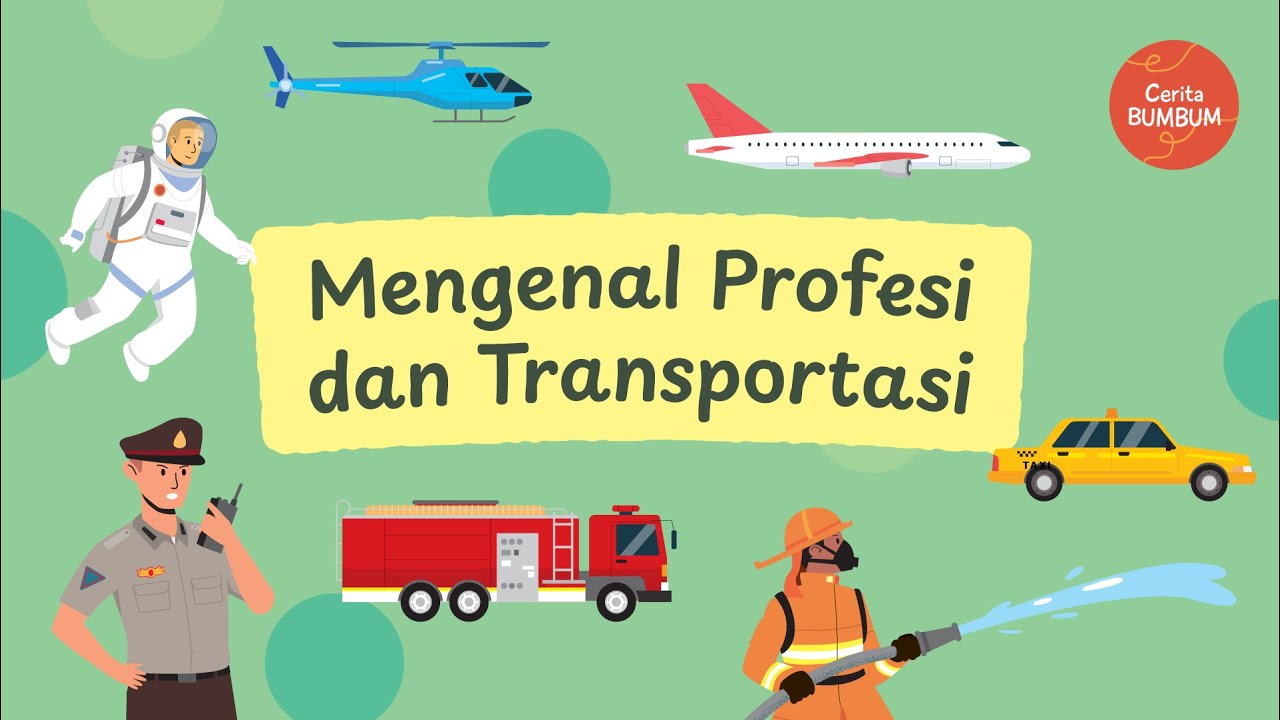 Belajar Mengenal Profesi | Belajar Nama Alat Transportasi | Video ...