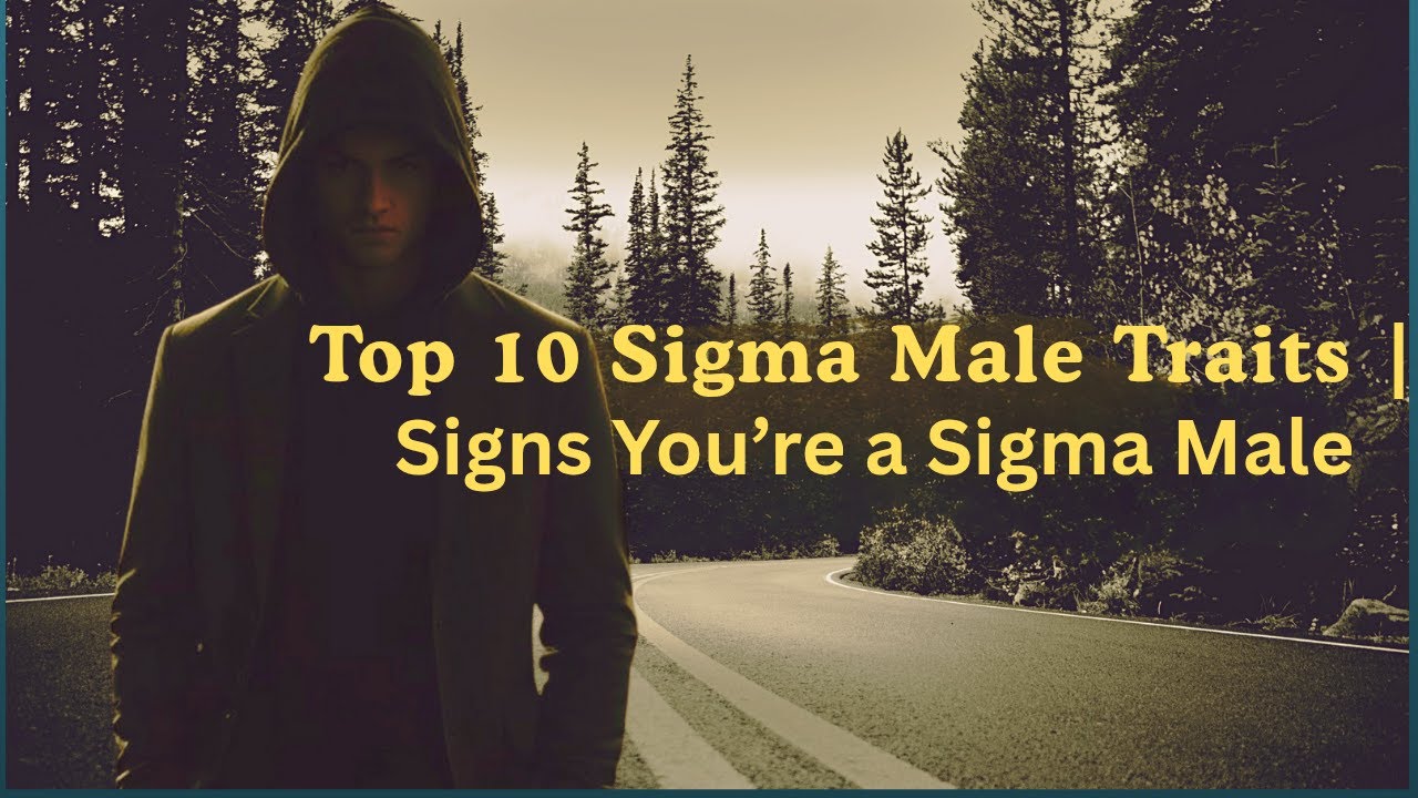 10 TRAITS OF A SIGMA MALE - YouTube