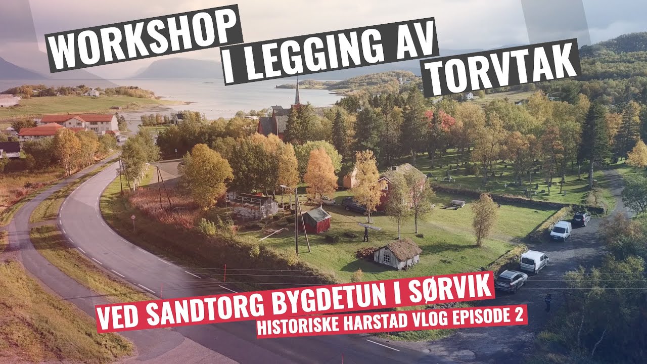 Episode2: Workshop i legging av torvtak, Sandtorg bygdetun i Sørvik ...