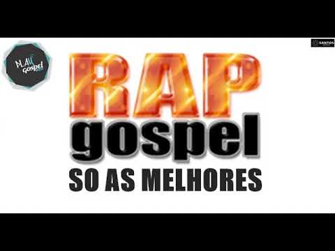 RAP GOSPEL SÓ AS MELHORES