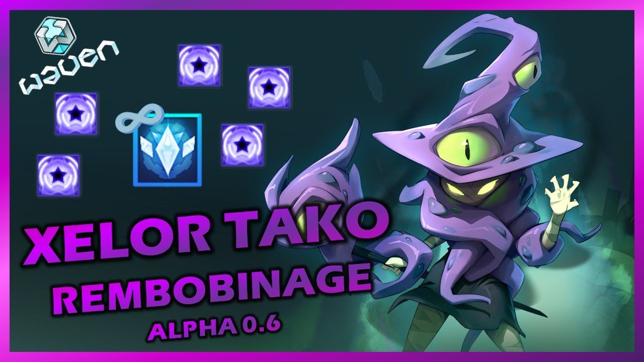 WAVEN - XELOR TAKO Rembobinage ∞ ⏱ (BUILD) [ALPHA 0.6] - YouTube