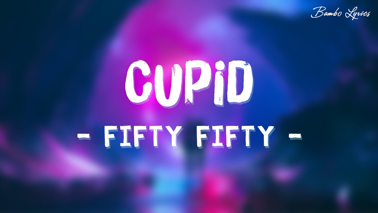 FIFTY FIFTY - Cupid (Twin Version) / (Lyrics/Lyric Video) - YouTube
