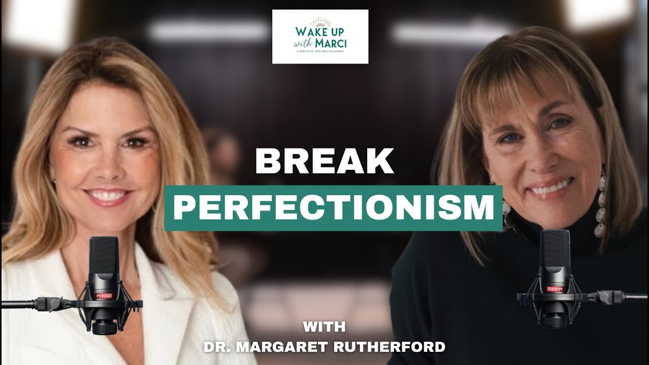 Find Your Self-Worth & Defeat Perfectionism | Dr. Margaret Rutherford ...