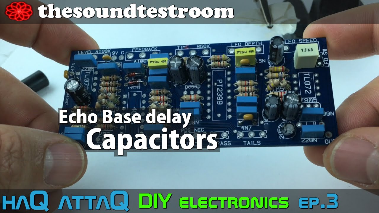 Echo Base Delay │ Soldering Capacitors │ DIY Delay - haQ attaQ DIY 3 ...