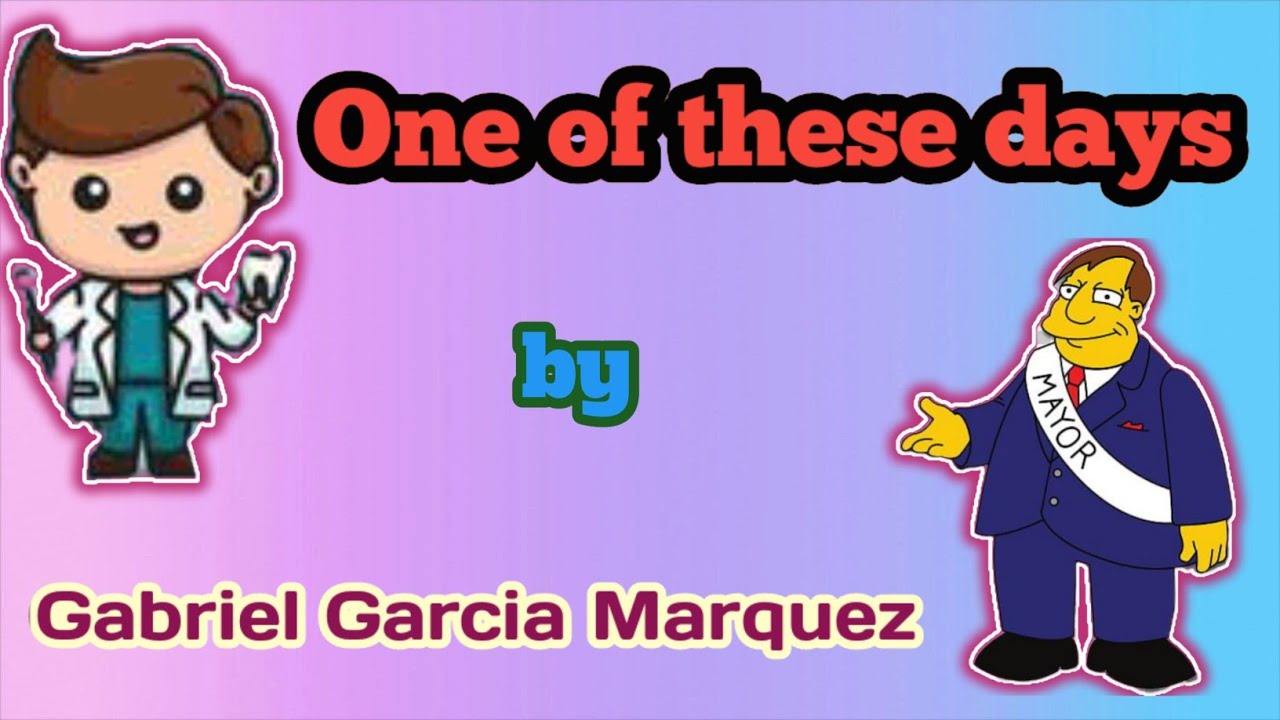one of these days | Gabriel Garcia Marquez | American literature ...