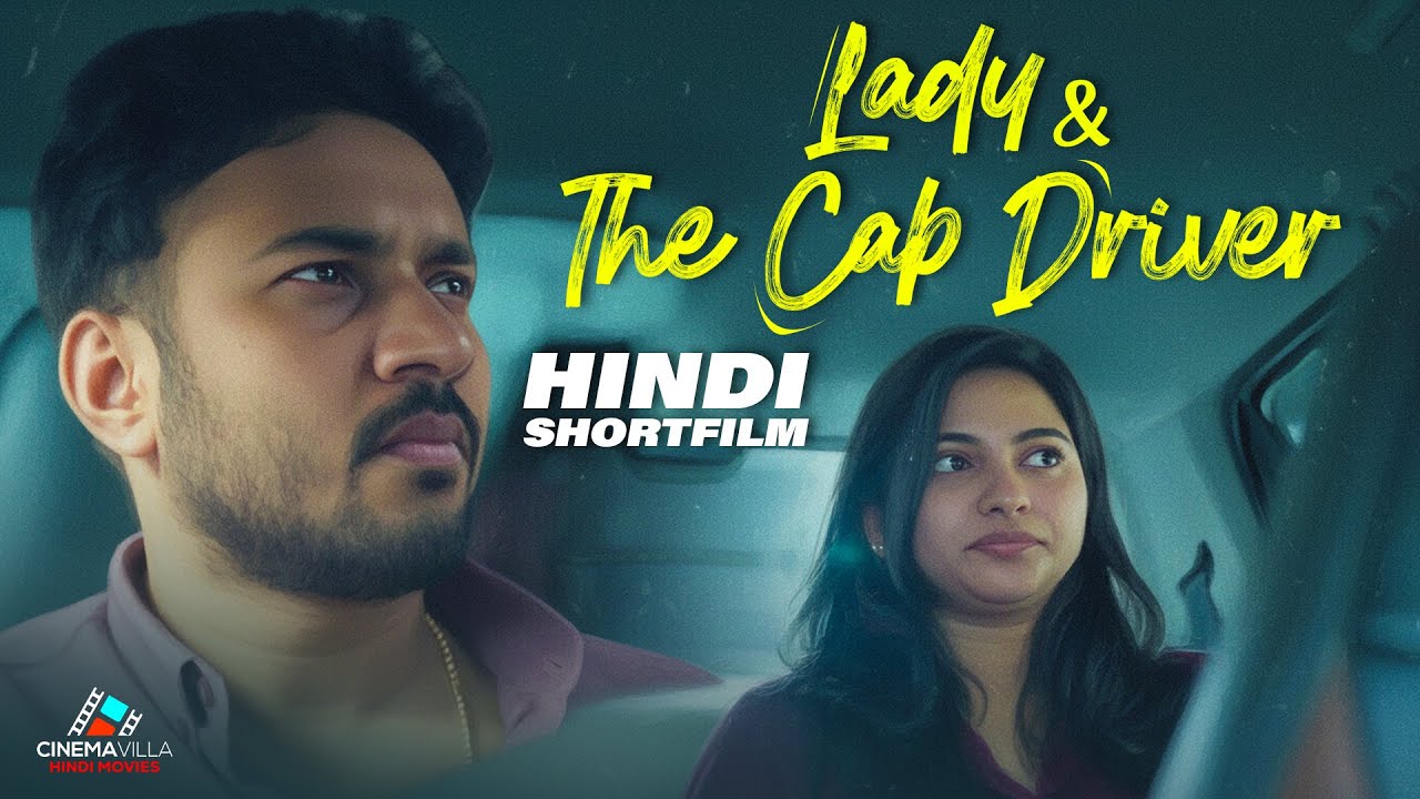 Lady & cab Driver | Hindi Romantic Short Film |love | - YouTube