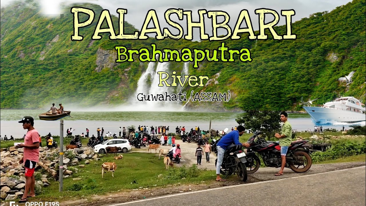 Plashbari Brahmaputra River Guwahati Assam || palashbari ghat || - YouTube
