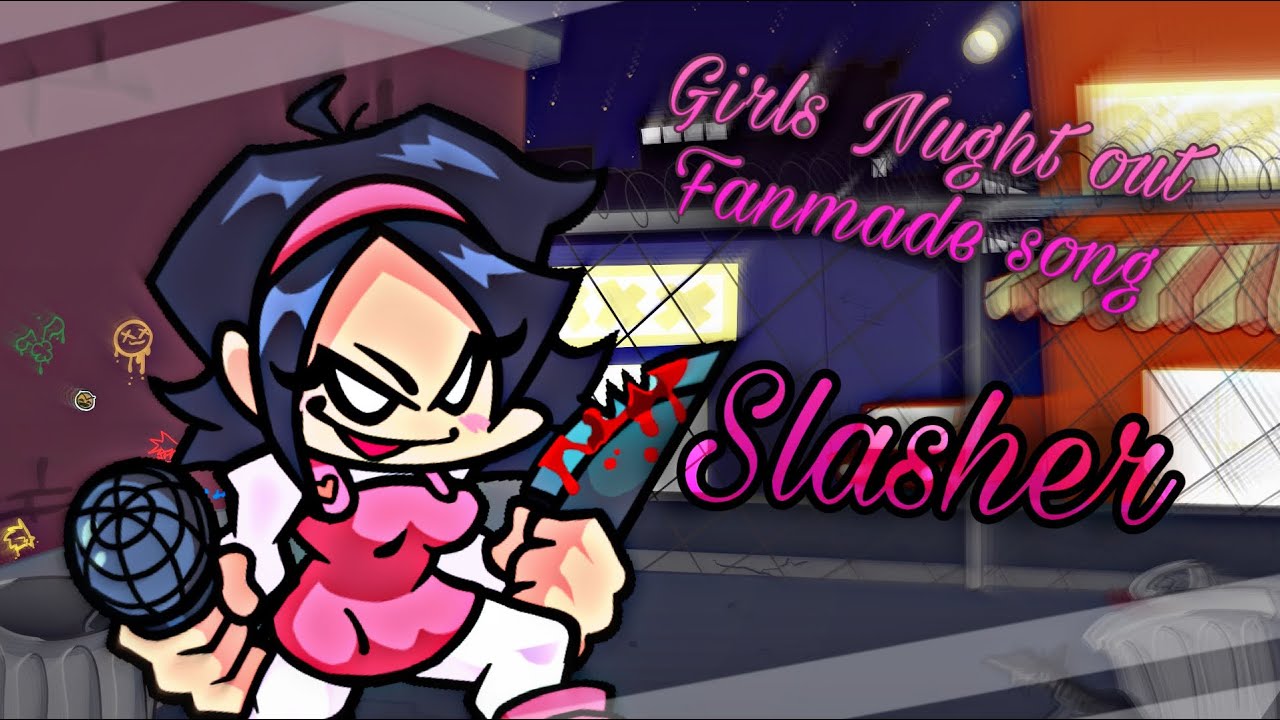 Slasher - FNF: Girls Night Out Fanmade song (Gameplay) - YouTube
