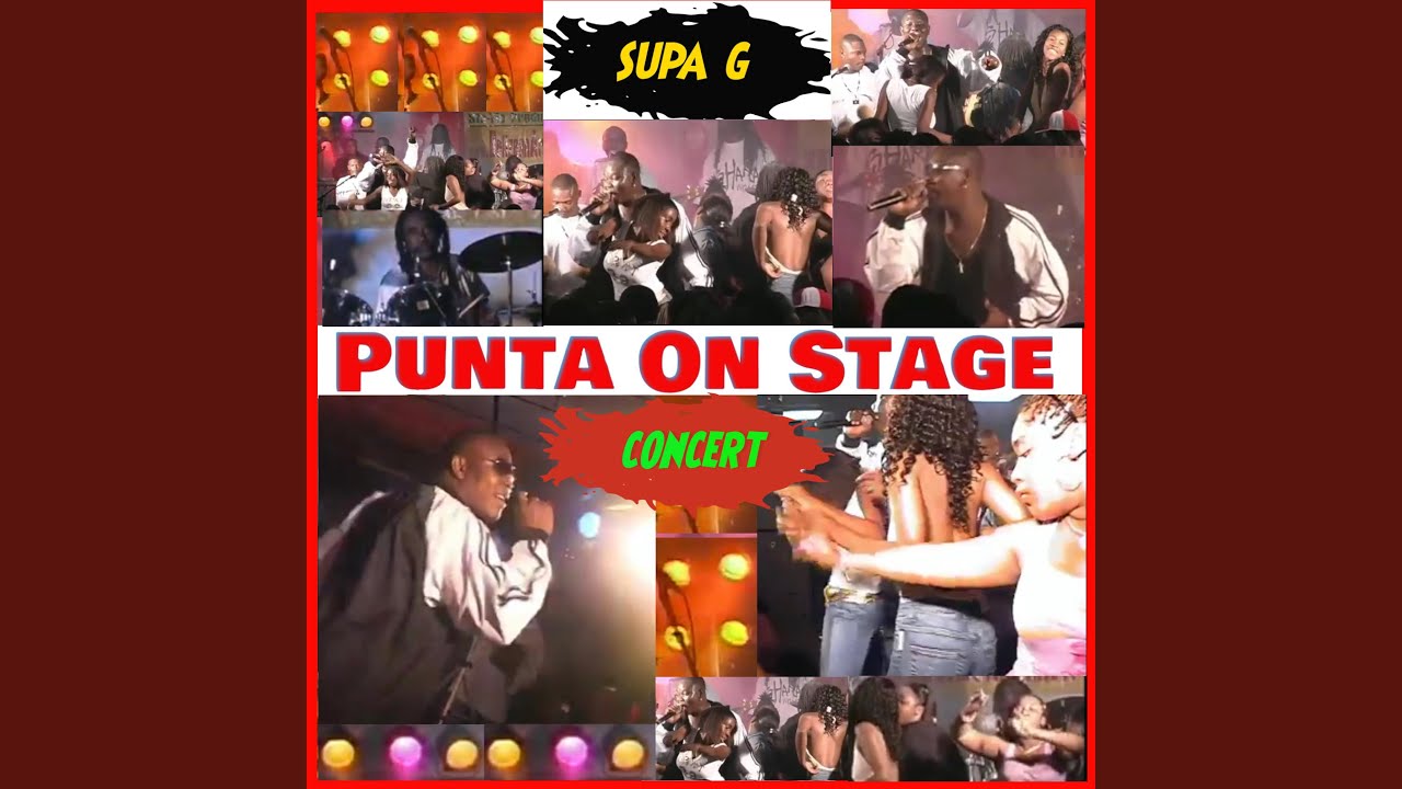 Supa G (Punta On Stage) Concert - YouTube
