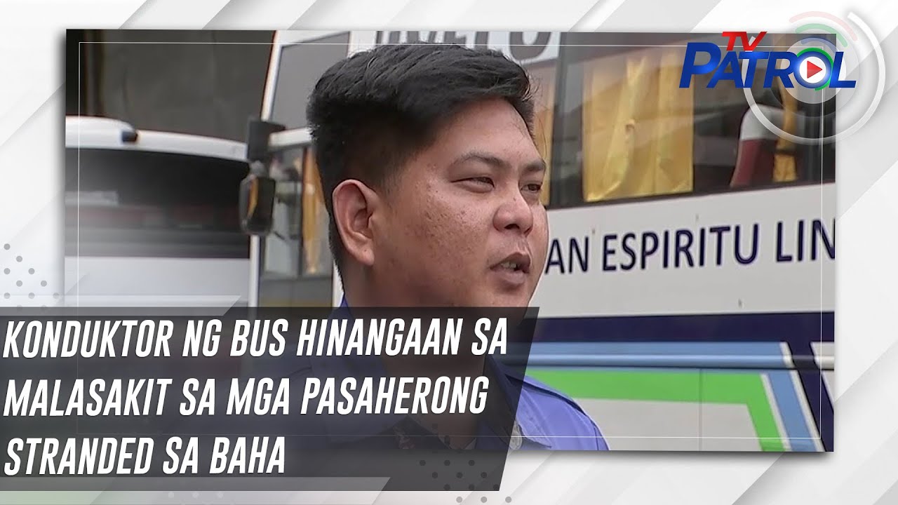 Konduktor ng bus hinangaan sa malasakit sa mga pasaherong stranded sa ...