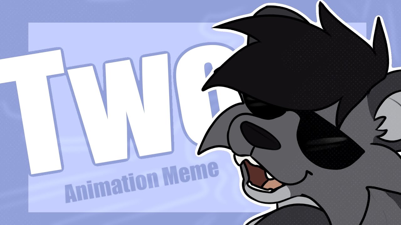 TWO || Animation Meme Gift - YouTube