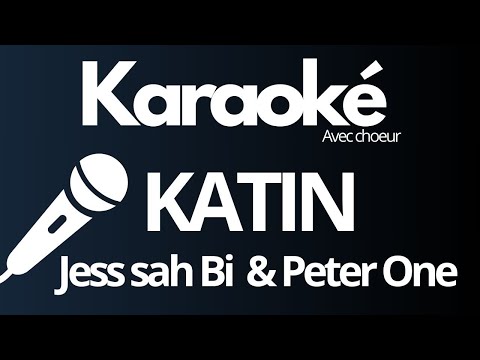 Karaoké Katin - Jess SAH Bi & Peter One | Karaoke de babi