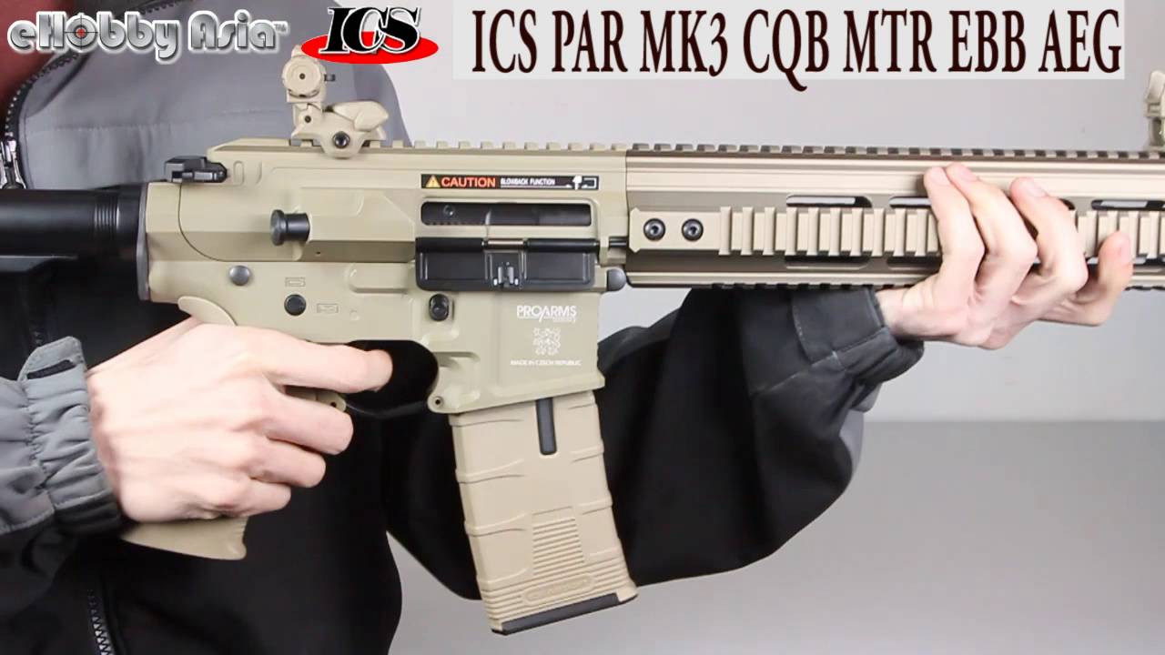 ICS PAR MK3 CQB MTR EBB AEG - YouTube