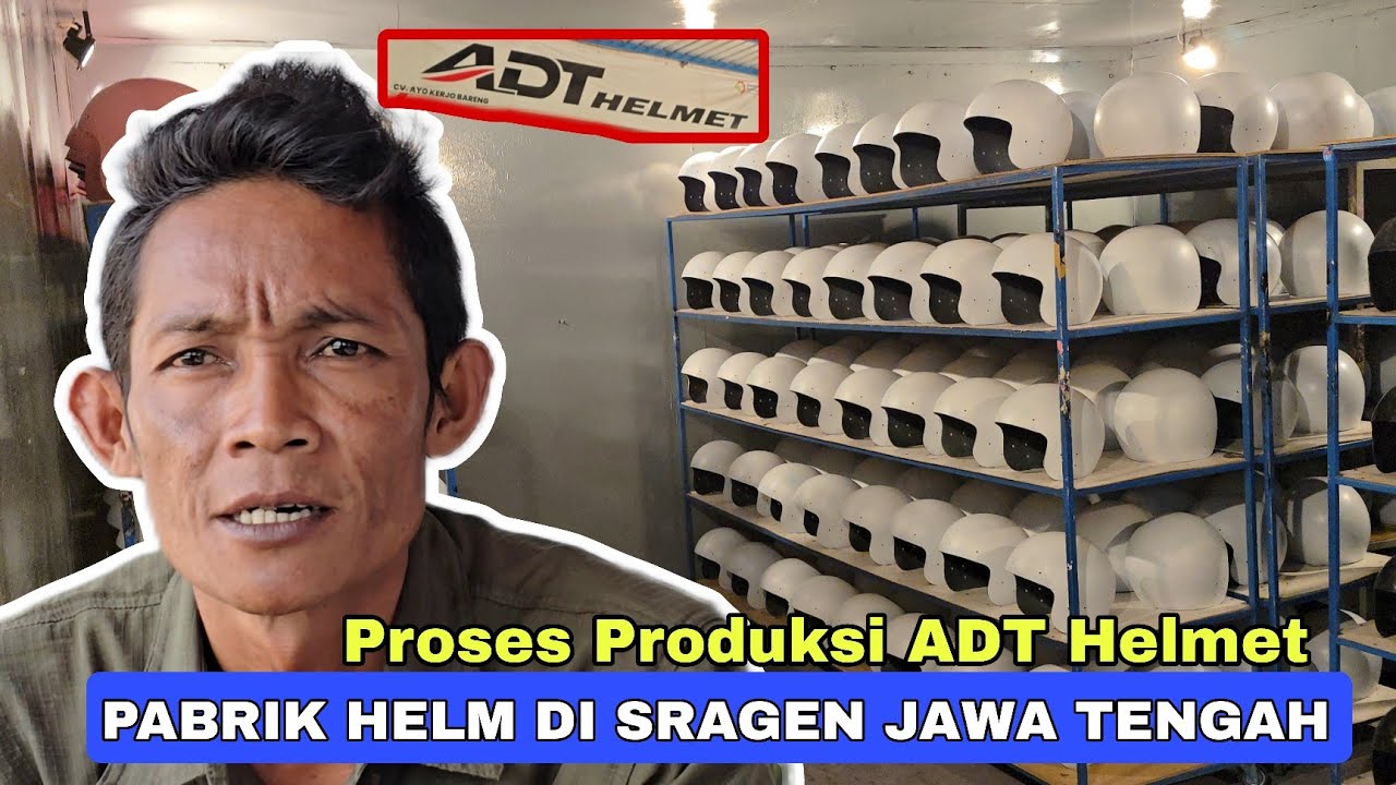 PABRIK PRODUKSI HELM ADT DI SRAGEN DAN SUDAH SNI - YouTube