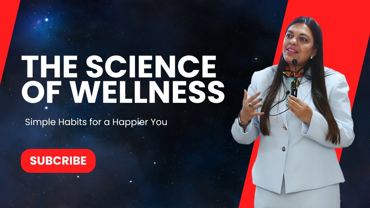 The Science of Wellness: Simple Habits for a Happier You - YouTube