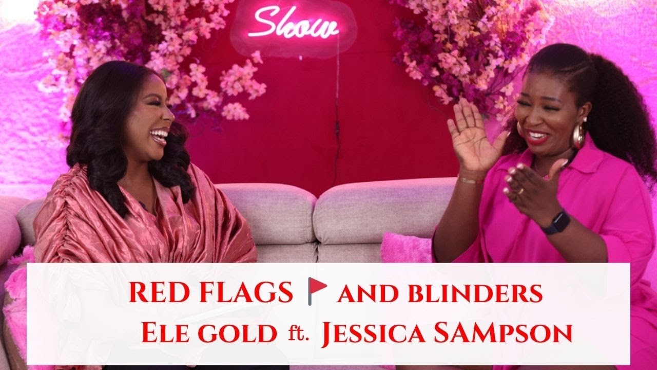 EP 2: Red Flags and Blinders | Ele Gold B x Jessica Sampson - YouTube