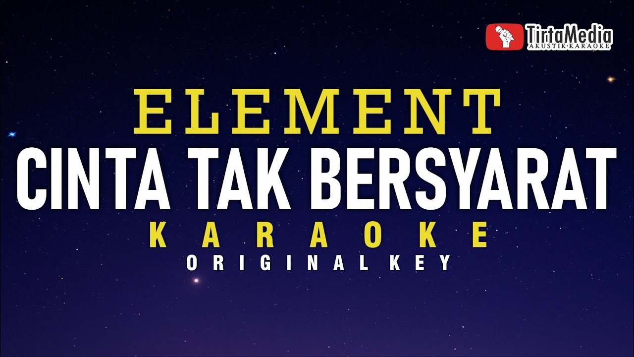 cinta tak bersyarat - element (karaoke) - YouTube