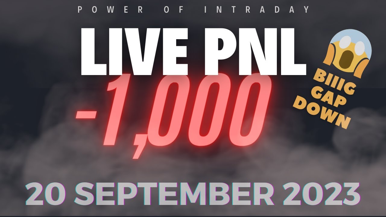 Live PNL LOSS BankNifty Nifty FinNifty Intraday 20 Sep 2023 / Power Of Intraday - YouTube