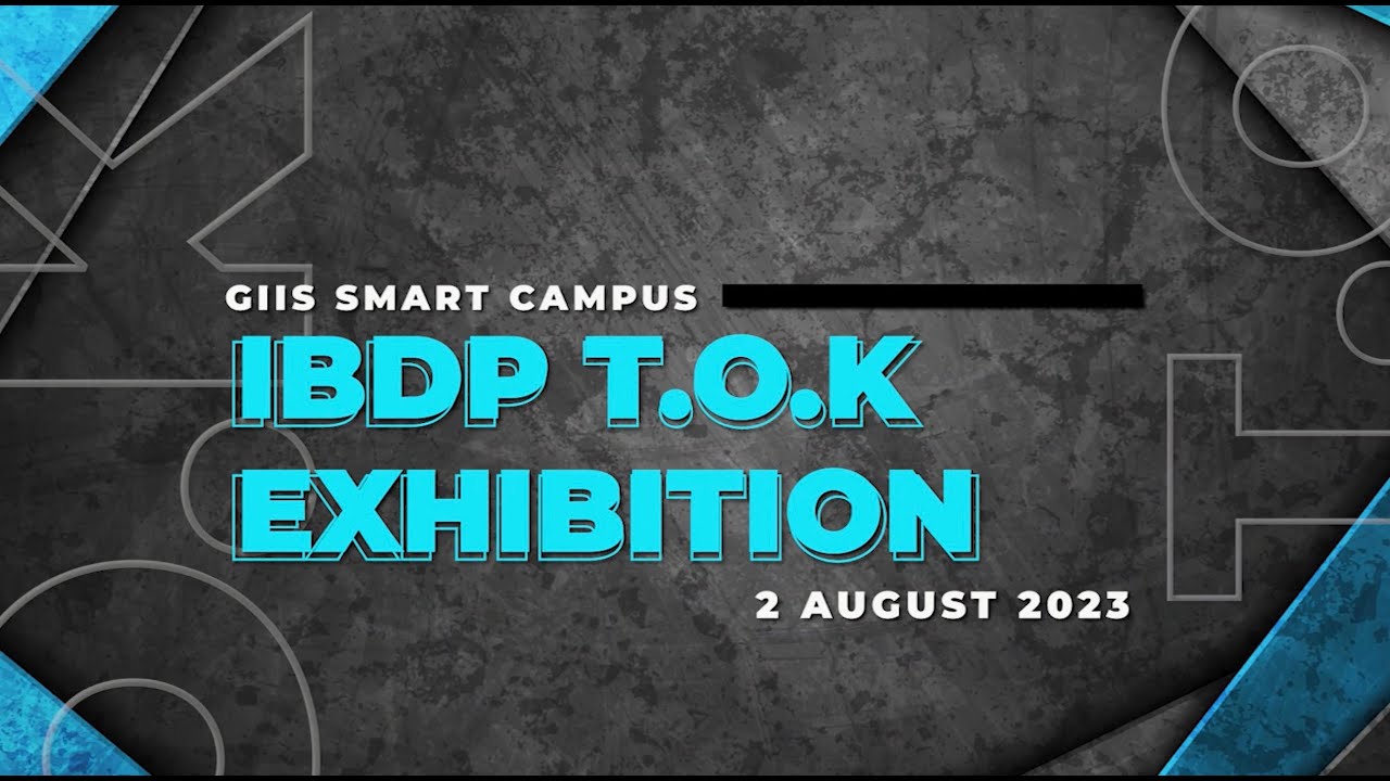 GIIS SMART Campus | IBDP Theory of Knowledge Exhibition 2023 - YouTube