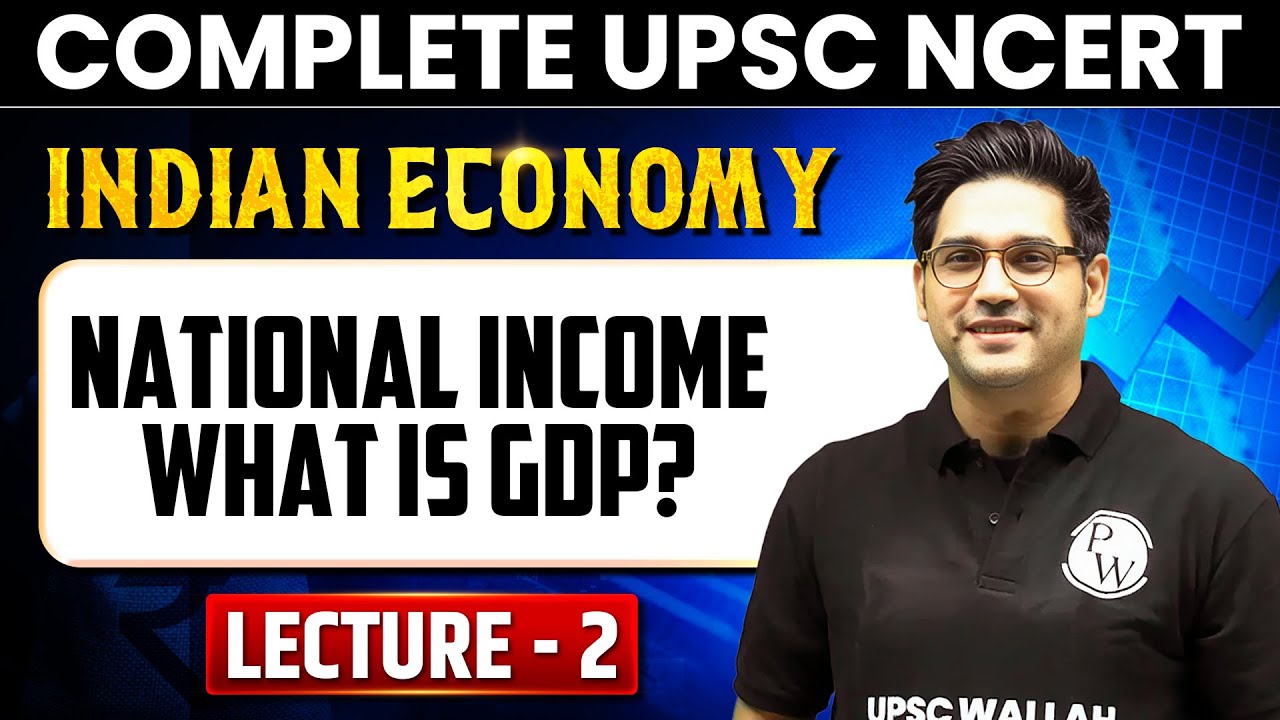 National Income - What is GDP? | Indian Economy - Lecture 2 | UPSC ...