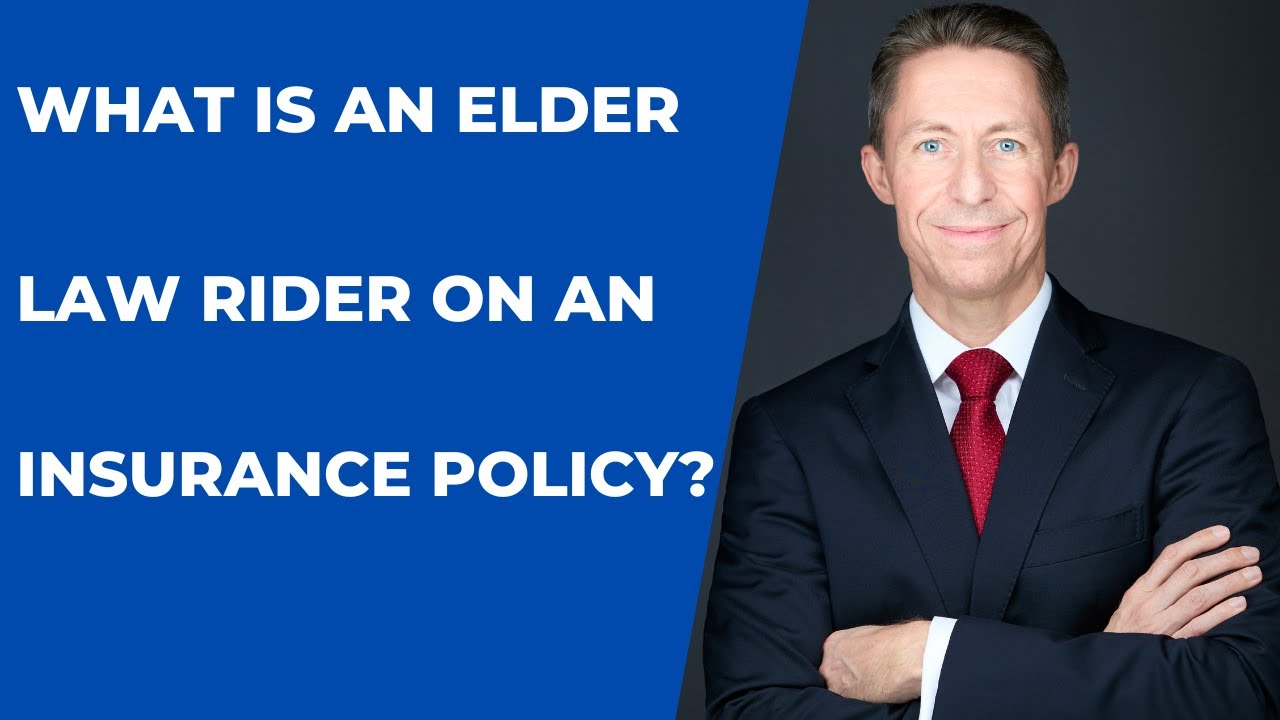 What is an Elder Law Rider on an Insurance Policy - YouTube