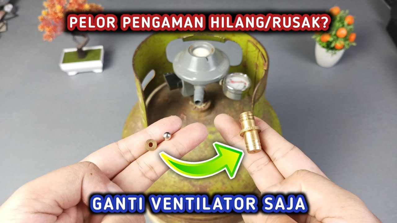 Cara Pasang Ventilator Ke Regulator Gas, Pengganti Pelor Pengaman - YouTube