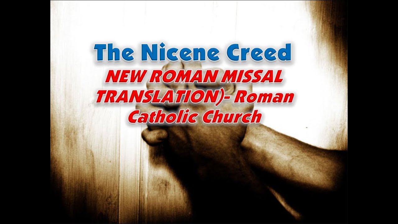 The Nicene Creed NEW ROMAN MISSAL TRANSLATION) - St Raphael Parish ...
