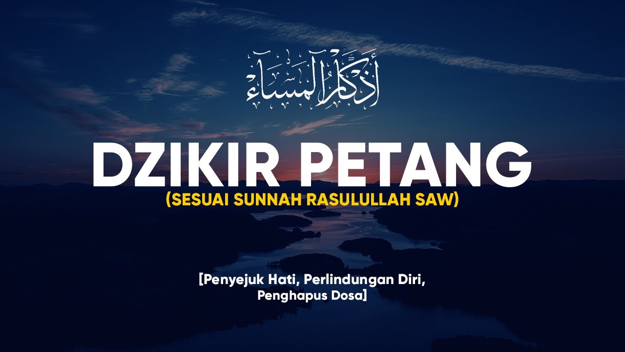 DZIKIR SORE DZIKIR PETANG Sebelum Tidur Sesuai Sunnah, Penyejuk Hati ...