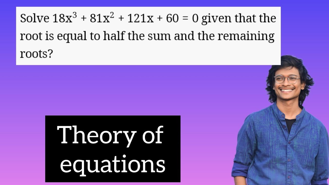 Part 12 || Solve 18x³+81x²+121x+60 given that a root is equal to half ...